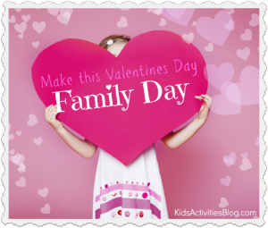 10 Ideas to Make Valentine’s Day Fun For The Whole Family ...