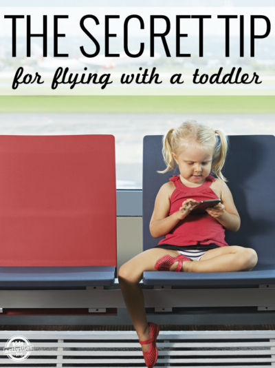 The Secret Tip for Flying With A Toddler Kids Activities Blog