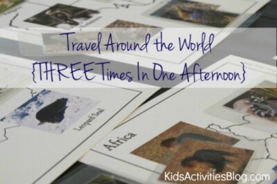 Travel Around the World {3 Times In One Day} Kids Activities Blog