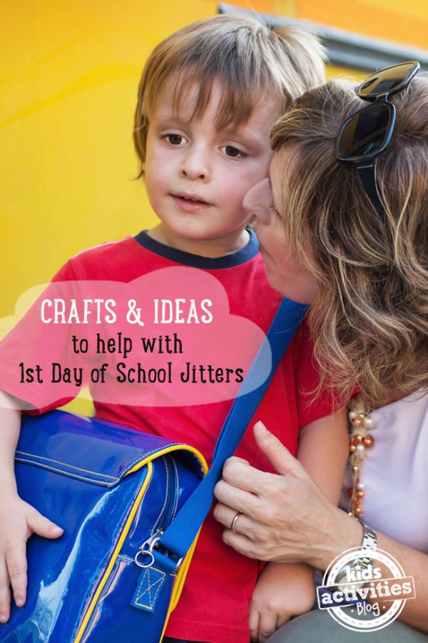 First Day of School Fears: 10 Crafts And Ideas To Curb Separation Anxiety