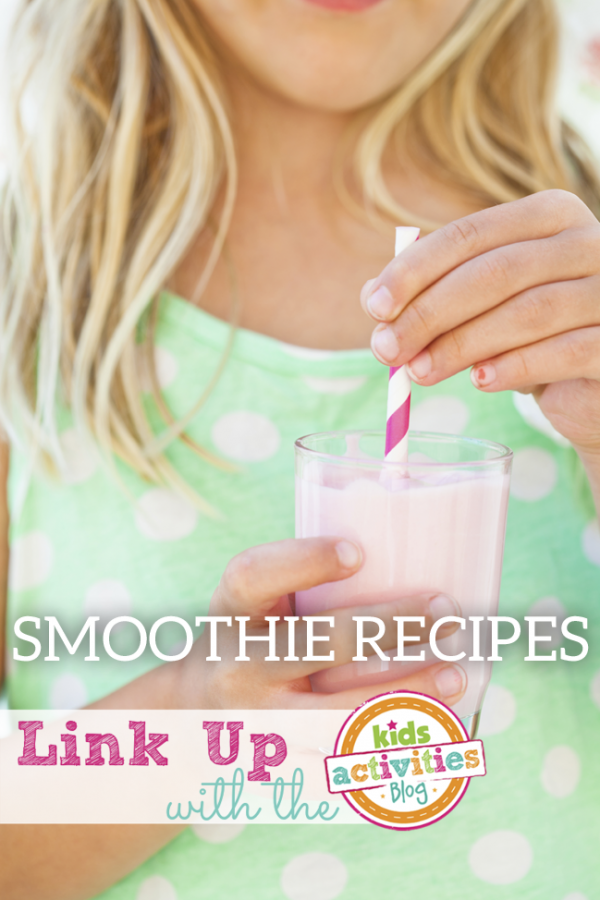 Smoothie Recipes ~ Add Yours Kids Activities Blog