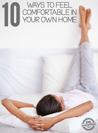 10 Ways to Feel Comfortable in Your Own Home Kids Activities Blog