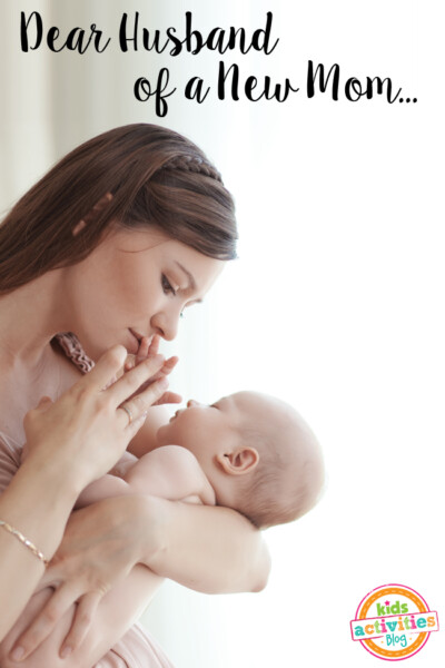 Dear husband of new mom