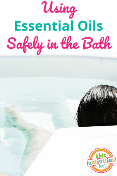 Using Essential Oils in the Bath | Kids Activities Blog