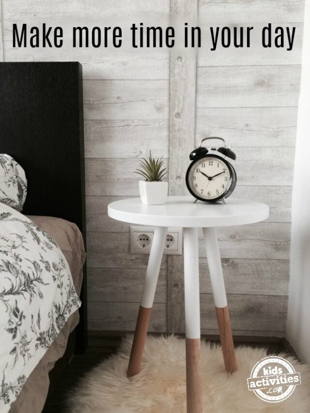 How To Make More Time In Your Day For The Things That Matter!