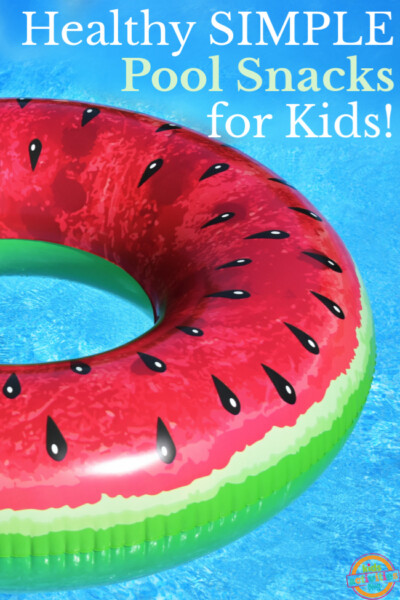 Healthy SIMPLE Pool Snacks for Kids! Kids Activities Blog