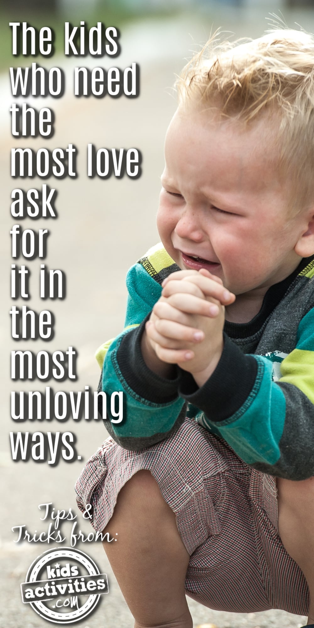 The Kids Who Need the Most Love Ask for it in the Most Unloving Ways ...