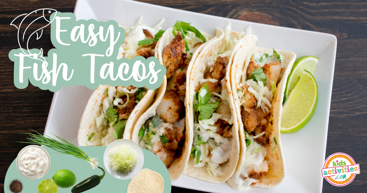 Easy Fish Tacos Recipe Kids Activities Blog
