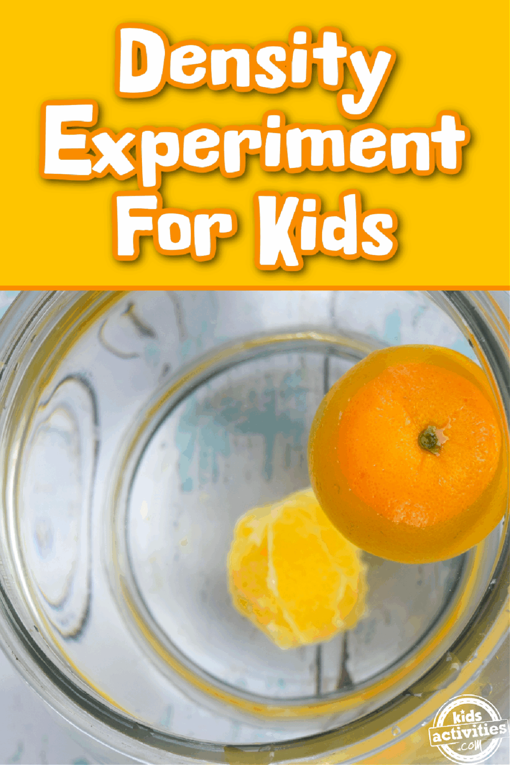 Easy Density Science Experiment for Kids Using Oranges Kids Activities Blog